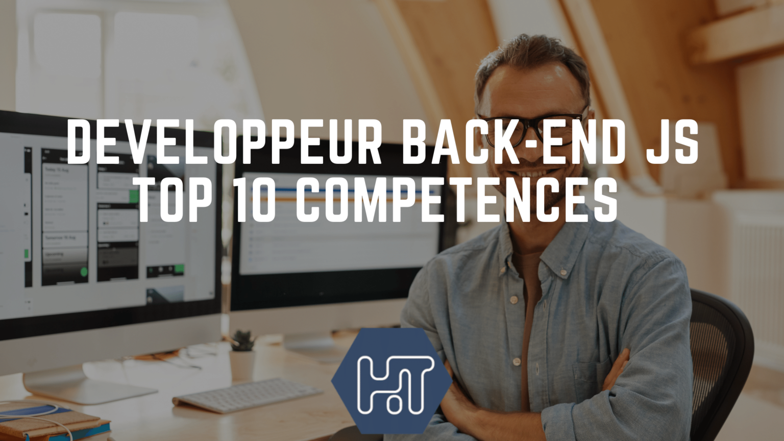 Comment reconnaitre un bon développeur Back-end JS en 10 compétences clés